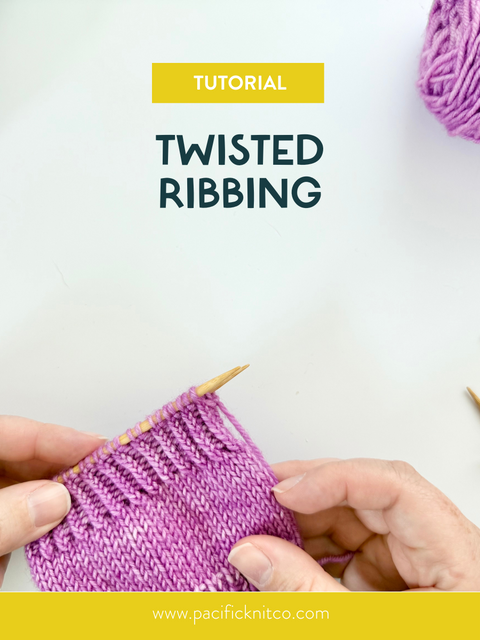 Tutorial: Twisted Ribbing | Pacific Knit Co